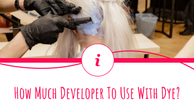 How Much Developer to Use With Hair Dye?